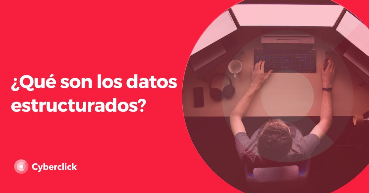 ¿Qué son los datos estructurados?